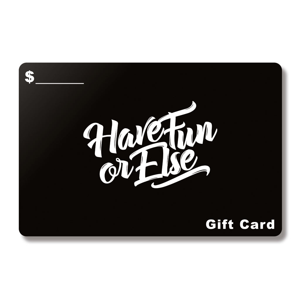 E Gift Card Have Fun Or Else e-gift-card-have-fun-or-else